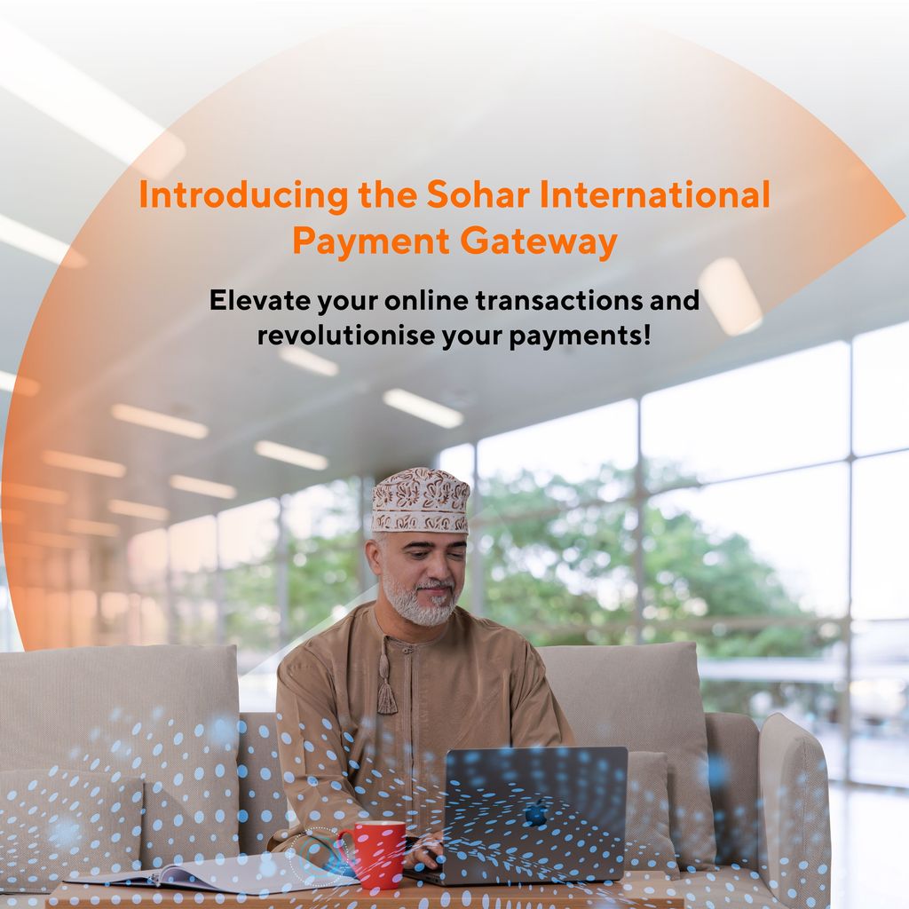 Sohar International Pioneers Payment Gateway Solutions; Sets New ...
